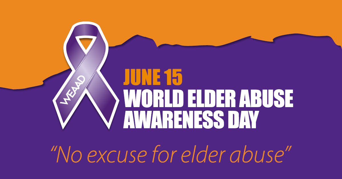 Acknowledging Elder Abuse on World Elder Abuse Awareness Day, June 15 ...